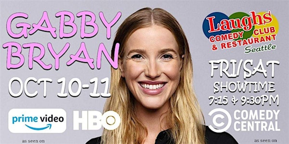 Gabby Bryan at Laughs Comedy Club in Seattle, WA - Every day, through ...