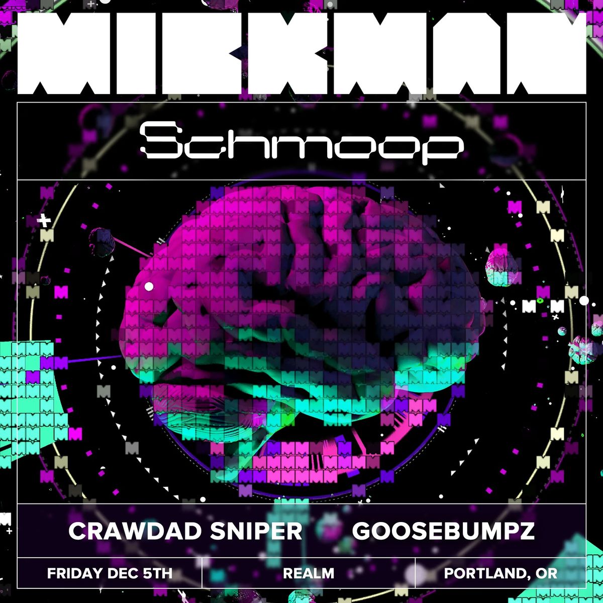 Mickman + Schmoop + Crawdad Hunter + Goosebumpz at REALM in Portland ...