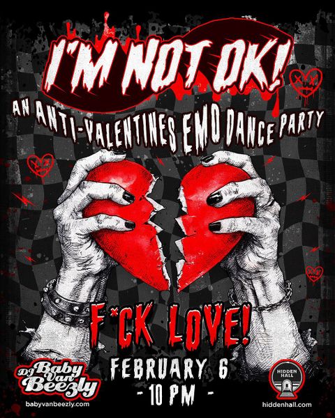 I'M NOT OKAY!! An Emo & Pop Punk Anti-Valentines Party w/ DJ BABY VAN ...