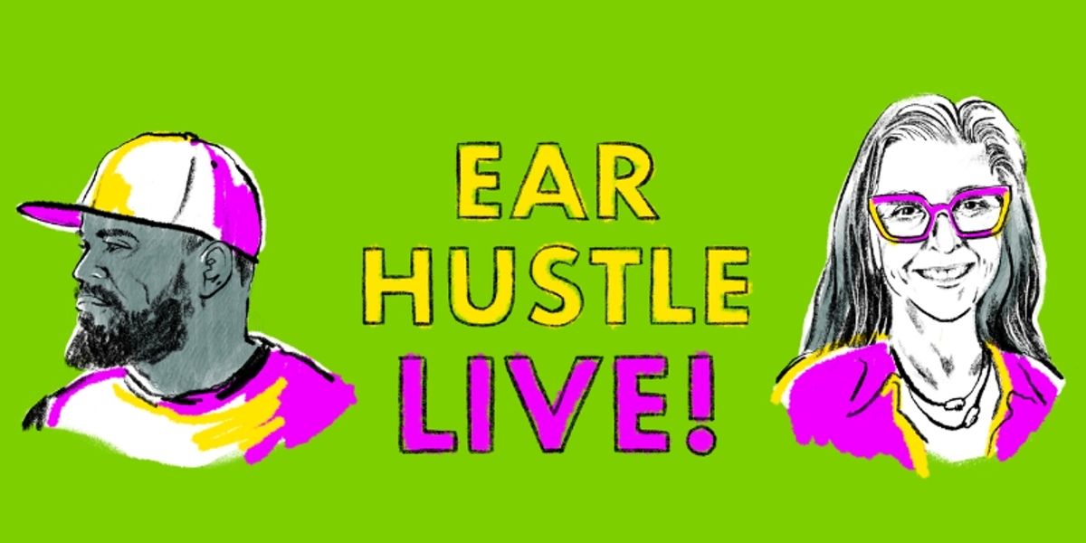 Ear Hustle: Unflinching Stories of Everyday Prison Life at Town Hall ...