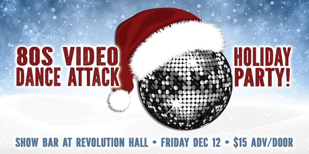 80s Video Dance Attack Holiday Party! at Show Bar in Portland, OR ...