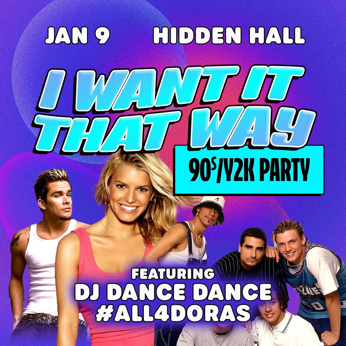 "I WANT IT THAT WAY: 90s/2000s Dance Party" feat #ALL4DORAS with DJ Dance Dance at Hidden Hall ...