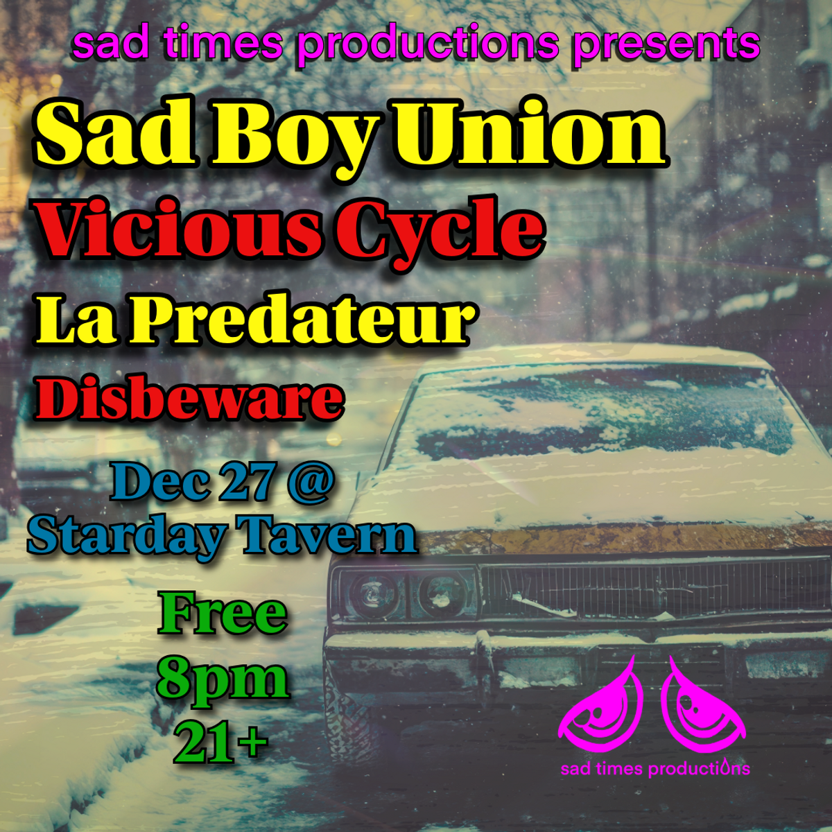 sad times productions presents Sad Boy Union, Vicious Cycle, La ...