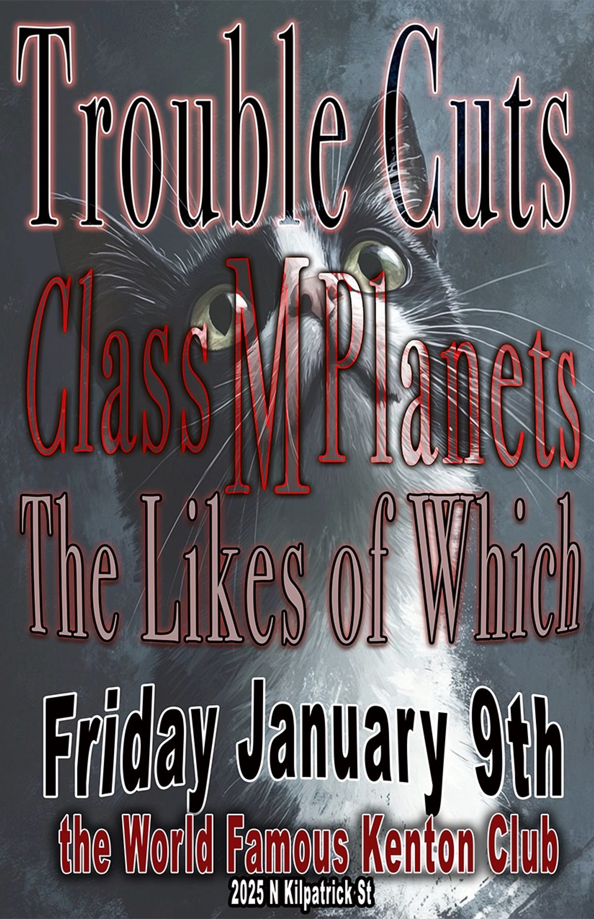Trouble Cuts / Class M Planets / The Likes of Which at The World Famous ...