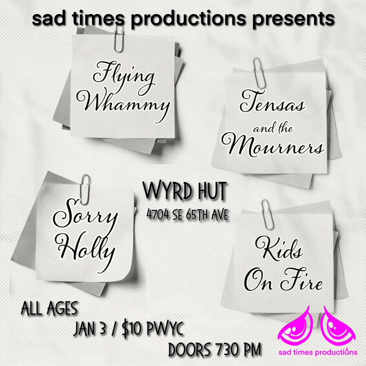 sad times productions presents Flying Whammy, Kids on Fire, Tensas and ...