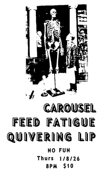 Quivering Lip, Feed Fatigue, Carousel at No Fun in Portland, Oregon ...