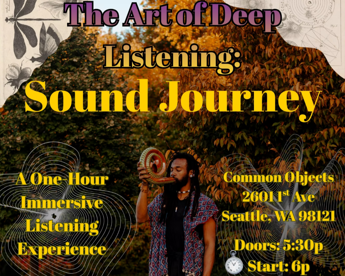 The Art of Deep Listening: Sound Journey at Common Objects in Seattle ...