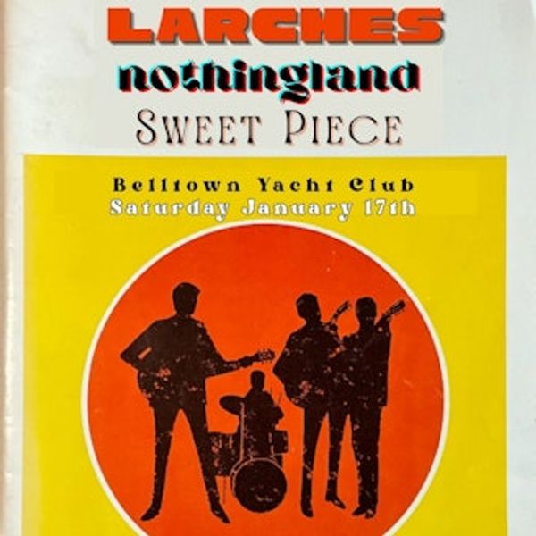 Nothingland, Larches, Sweet Piece at Belltown Yacht Club/Screwdriver ...