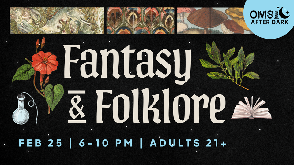 OMSI After Dark: Fantasy & Folklore at Oregon Museum of Science and ...