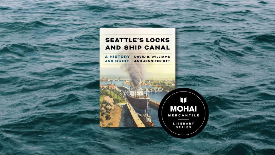 MOHAI Mercantile Literary Series: Seattle's Locks and Ship Canal at ...