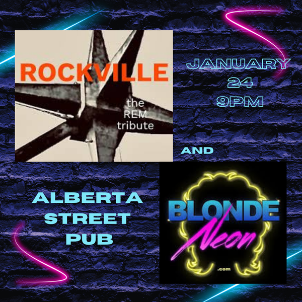 Rockville (REM tribute) and Blonde Neon ('80s ladies of rock) at ...