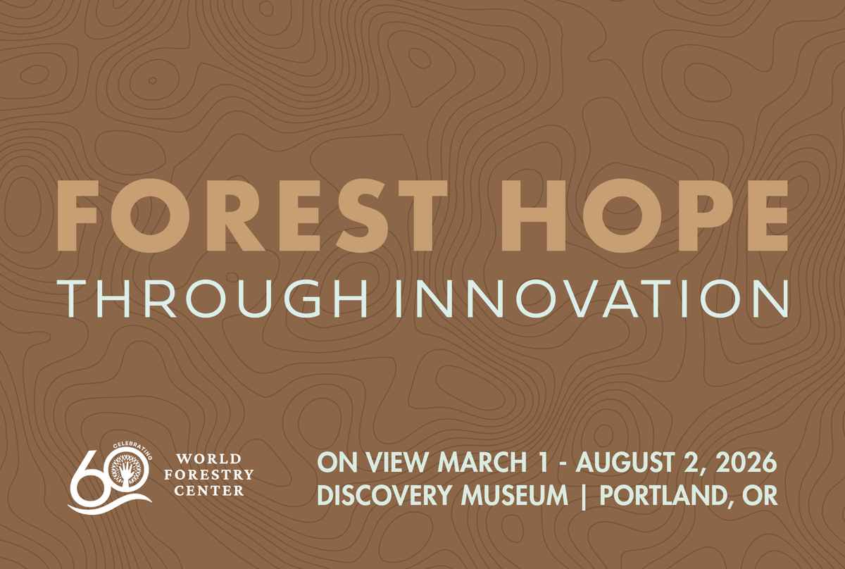 Forest Hope Through Innovation at World Forestry Center & Discovery ...