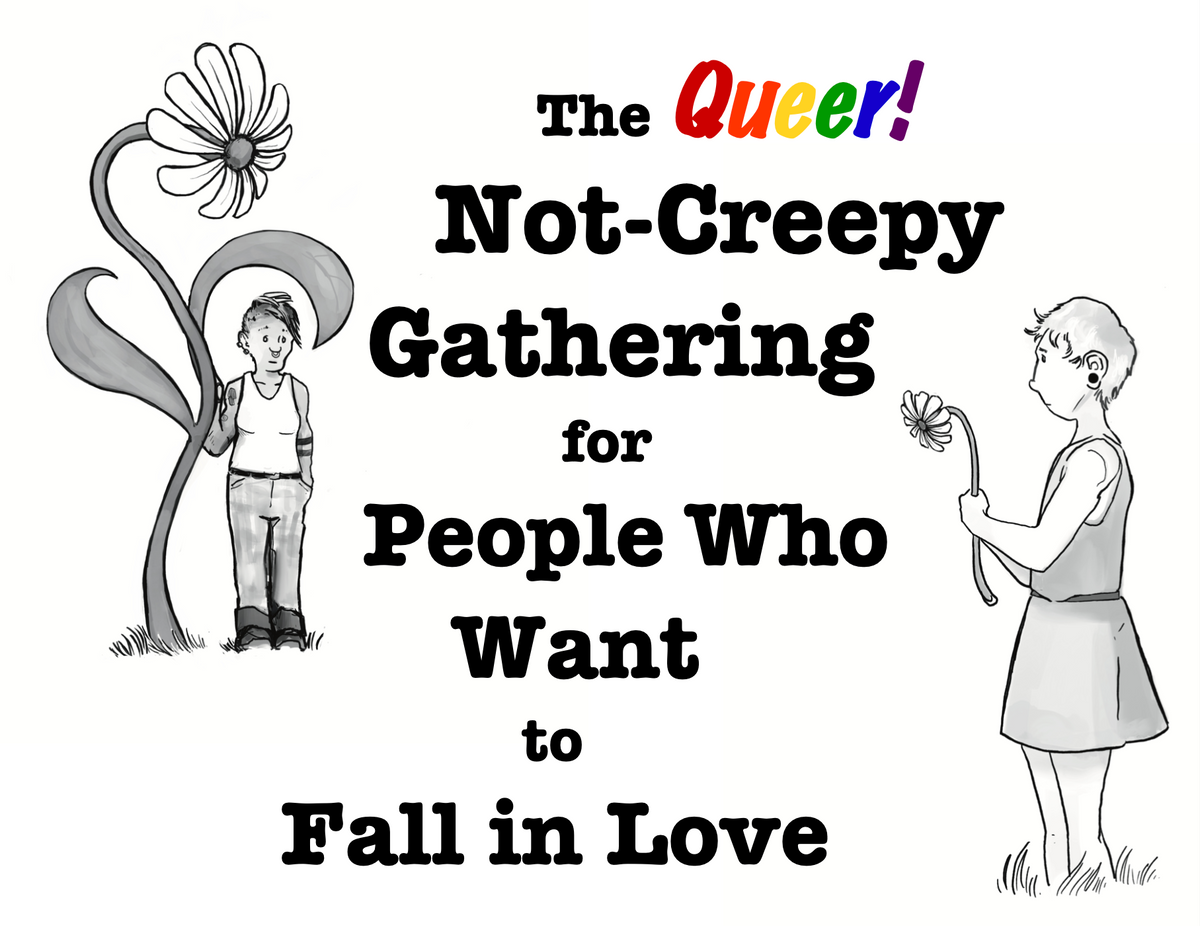 The Queer Not-Creepy Gathering for People Who Want to Fall In Love at ...