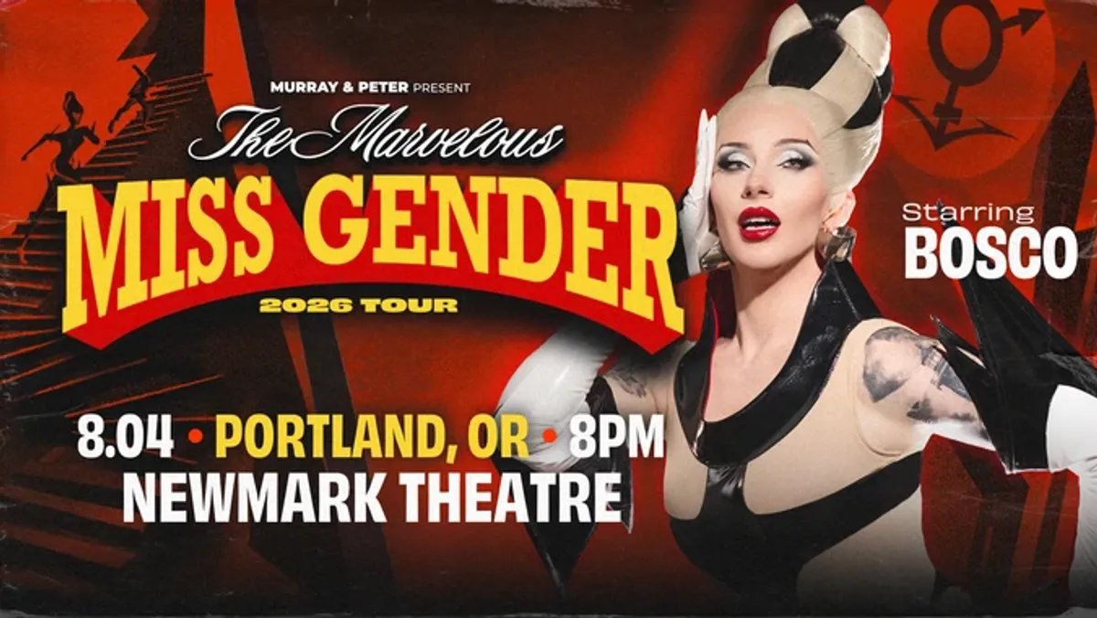 The Marvelous Miss Gender starring BOSCO at Newmark Theatre in Portland ...