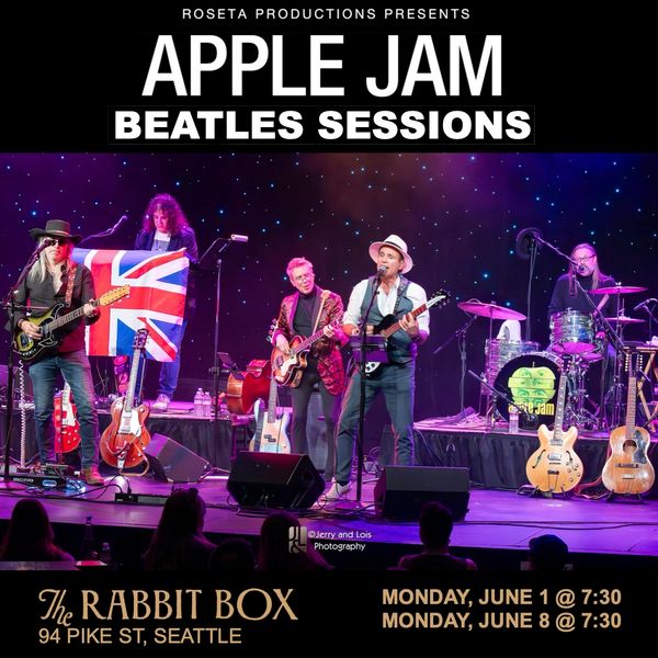 Apple Jam / Beatles Sessions at The Rabbit Box Theatre in Seattle, WA ...