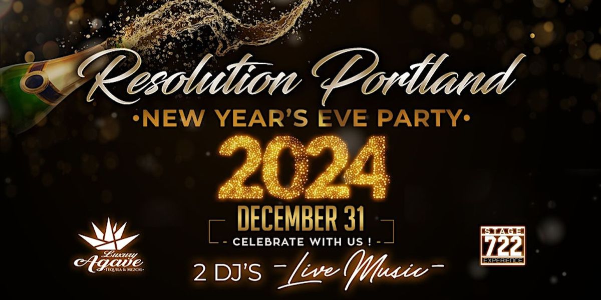 Resolution Portland NYE Party at Stage 722 in Portland, Oregon - Sunday ...