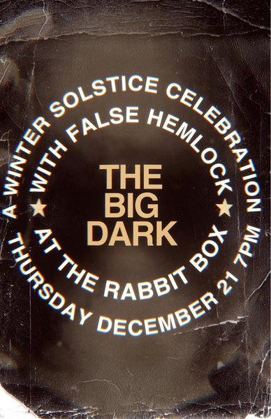The Big Dark: A Winter Solstice Celebration with False Hemlock at The ...