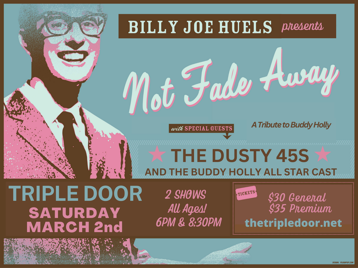 Not Fade Away: A Buddy Holly Tribute with Billy Joe Huels & the Dusty 45s at Triple Door in ...