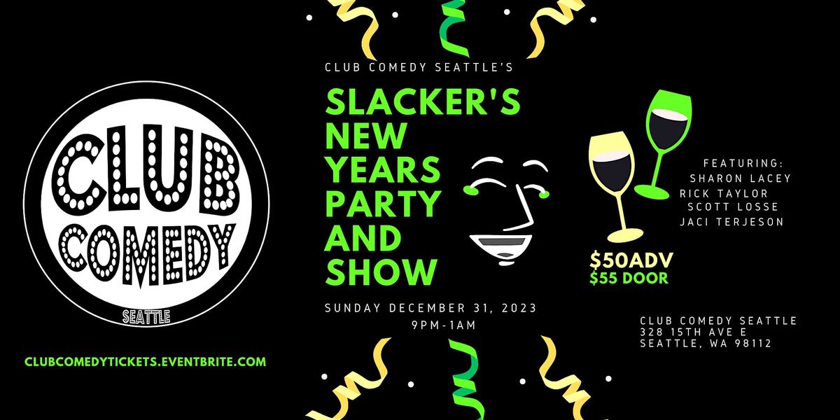 Slacker's New Years Eve Party And Show at Club Comedy Seattle in ...