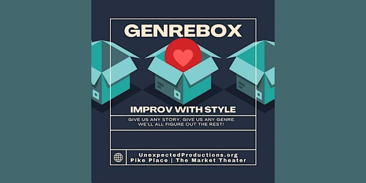 Genre Box: Improv with Style at Unexpected Productions' Market Theater ...