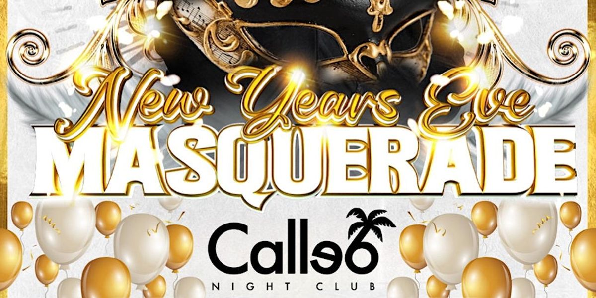 New Years Eve Masquerade with Balloon Drop Count Down at Calle 6 Night ...