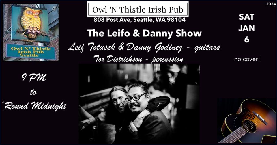 The Leifo & Danny Show at Owl N' Thistle Irish Pub in Seattle, WA - Saturday, January 6, 2024 ...