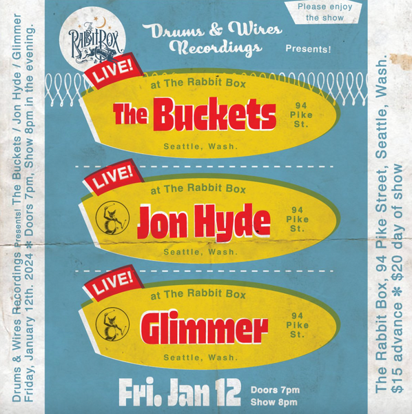Drums & Wires Recordings Presents: The Buckets, Jon Hyde, and Glimmer ...
