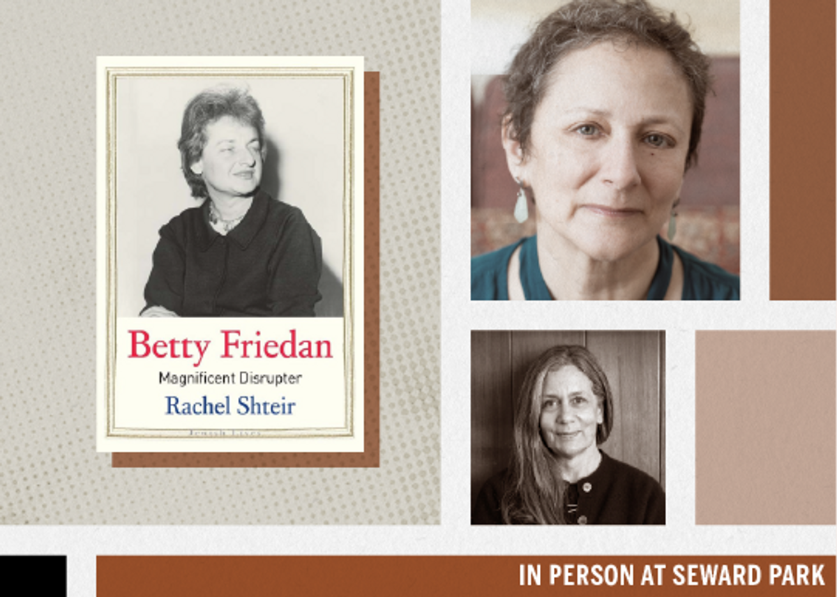 Rachel Shteir with Claire Dederer — Betty Friedan: Magnificent ...