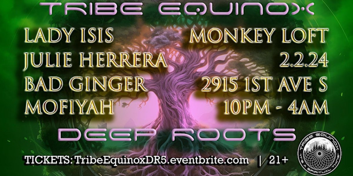 Tribe Equinox: Deep Roots at Monkey Loft in Seattle, WA - Friday ...