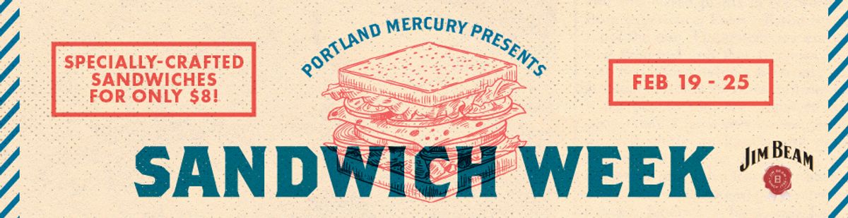 The Portland Mercury's Sandwich Week! - Every day, through February 25 ...