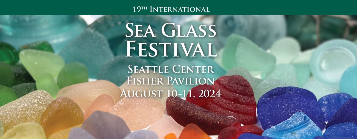 19th International Sea Glass Festival at Fisher Pavilion in Seattle, WA ...