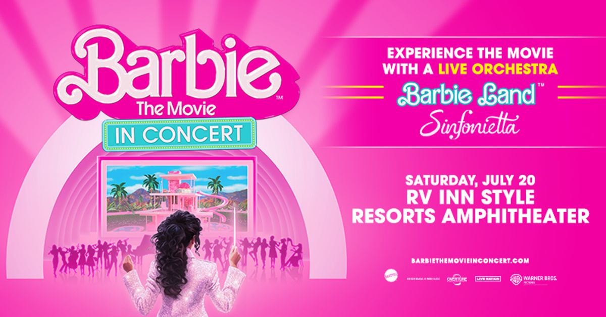 Barbie The Movie: In Concert at Cascades Amphitheater in Ridgefield, WA ...