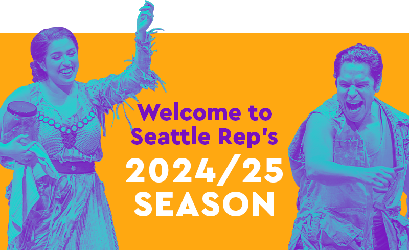 Seattle Rep 2024/25 Season at Seattle Repertory Theatre in Seattle, WA ...