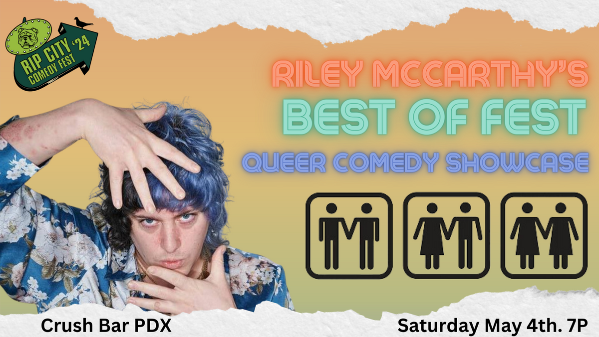 Rip City Comedy Fest 2024: Best of Fest Queer Comedy Showcase at Crush ...