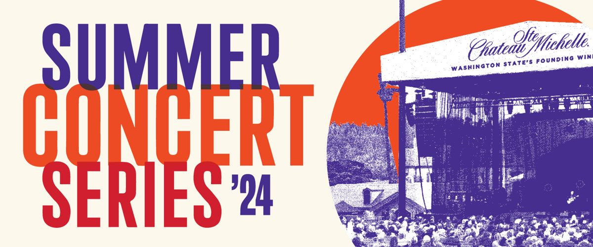 Chateau Ste. Michelle Summer Concert Series 2024 at Chateau Ste ...