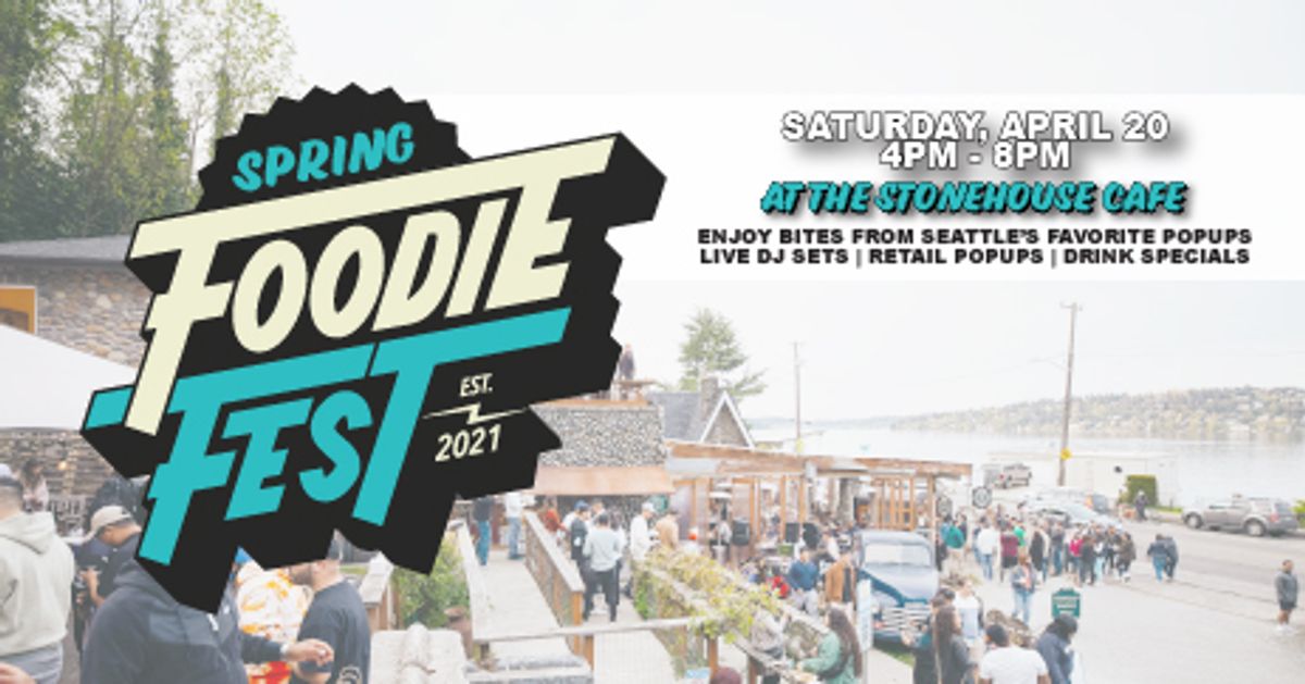 2024 Spring Foodie Fest at The Stonehouse Cafe in Seattle, WA ...