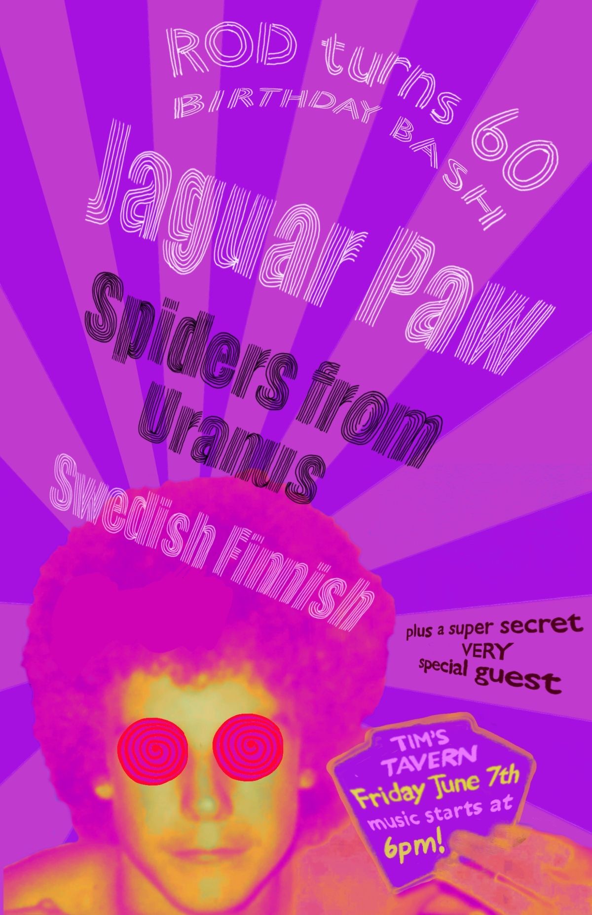 Rod's 60th B-Day Bash: Jaguar Paw, Spiders From Uranus, Swedish Finnish ...