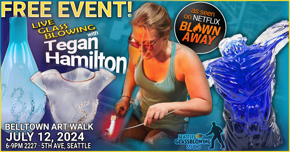 Glassblowing Demonstration with Tegan Hamilton for Belltown Artwalk at ...