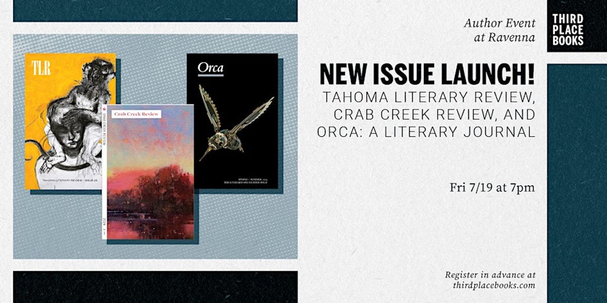 New issue launch with Tahoma Literary Review, Crab Creek Review, and Orca, A Literary Journal at ...