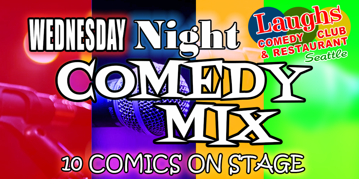 The Wednesday Night Comedy Mix at Laughs Comedy Club in Seattle, WA ...