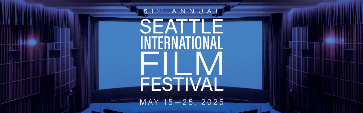 Seattle International Film Festival 2025 - Every day, from May 15–25 ...