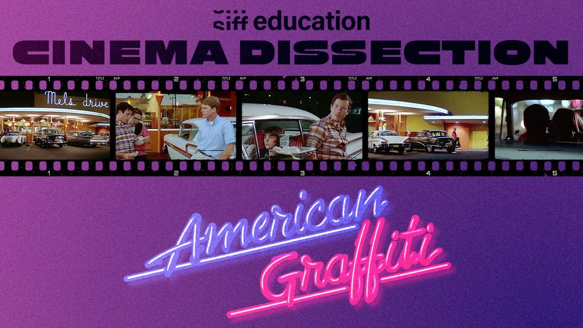 Cinema Dissection: American Graffiti at SIFF Film Center in Seattle, WA ...