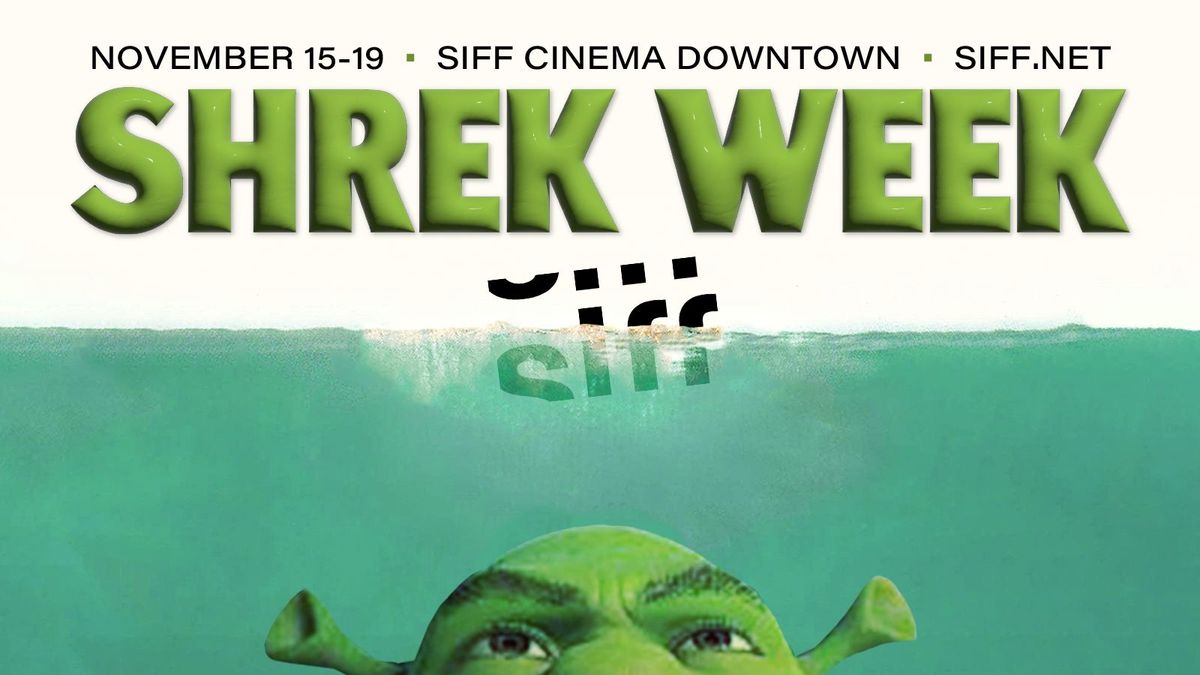 Shrek Week at SIFF Cinema Downtown in Seattle, WA - Every day, through ...