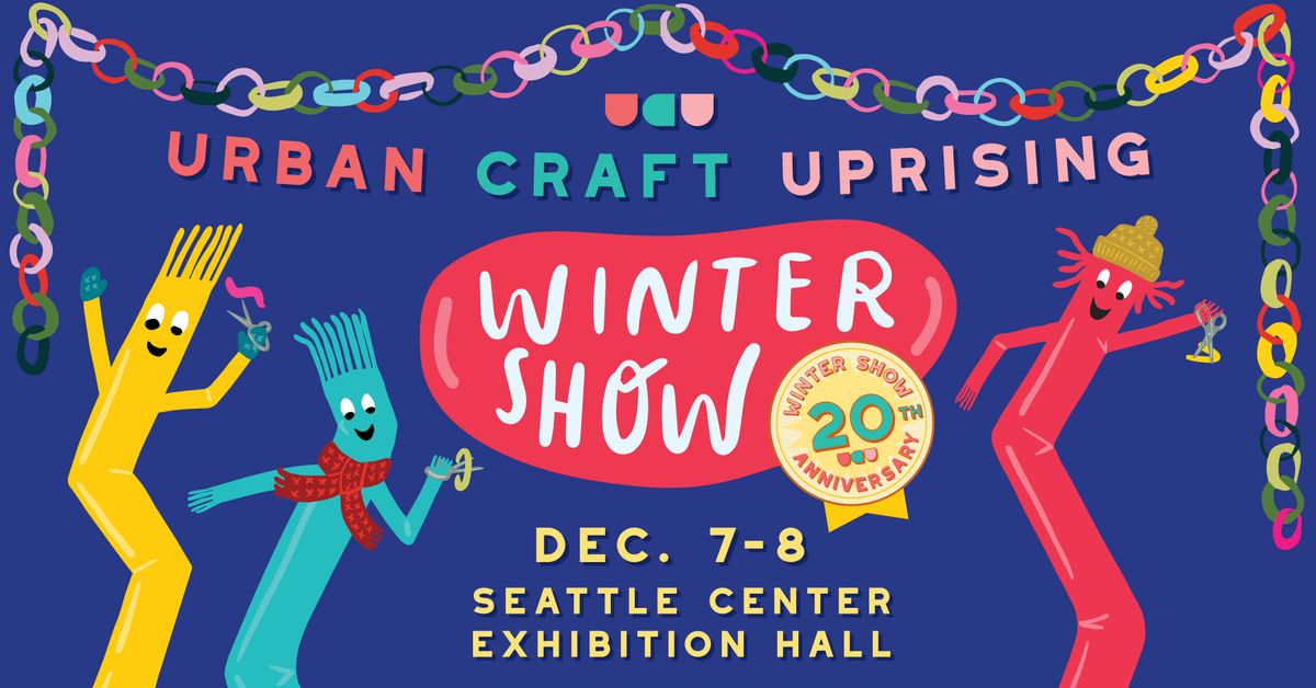 Urban Craft Uprising Winter Show at Seattle Center Exhibition Hall in ...