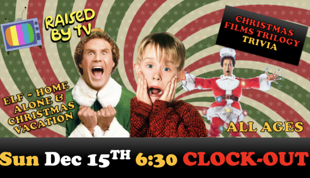 Raised By TV Events Presents: Christmas Films Trilogy Trivia Night at ...