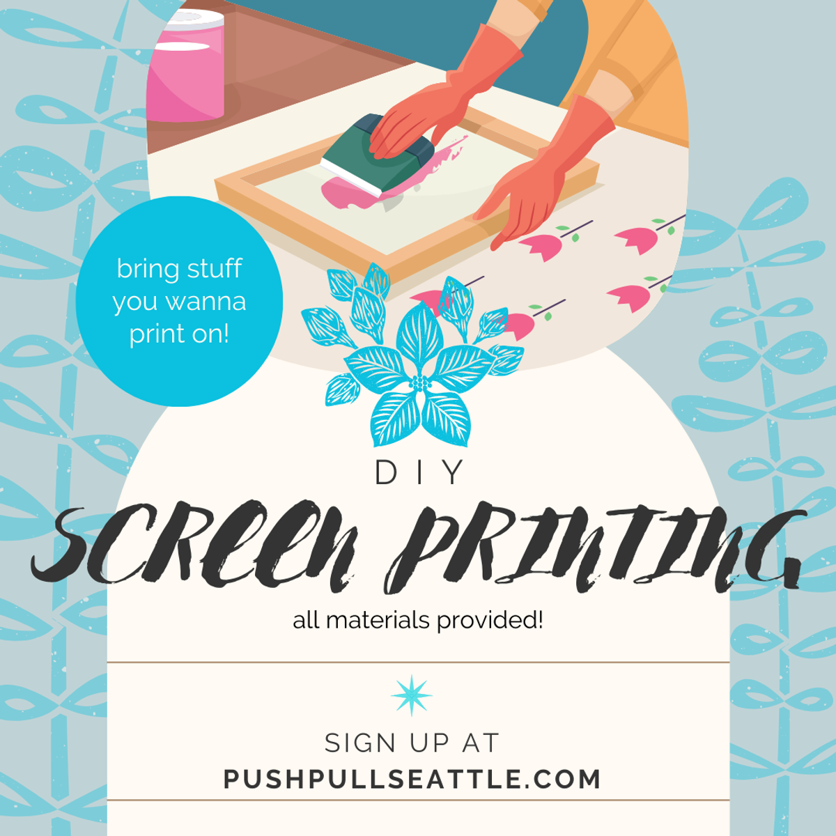 DIY Screen Printing at Push/Pull in Seattle, WA - Last Saturday of ...