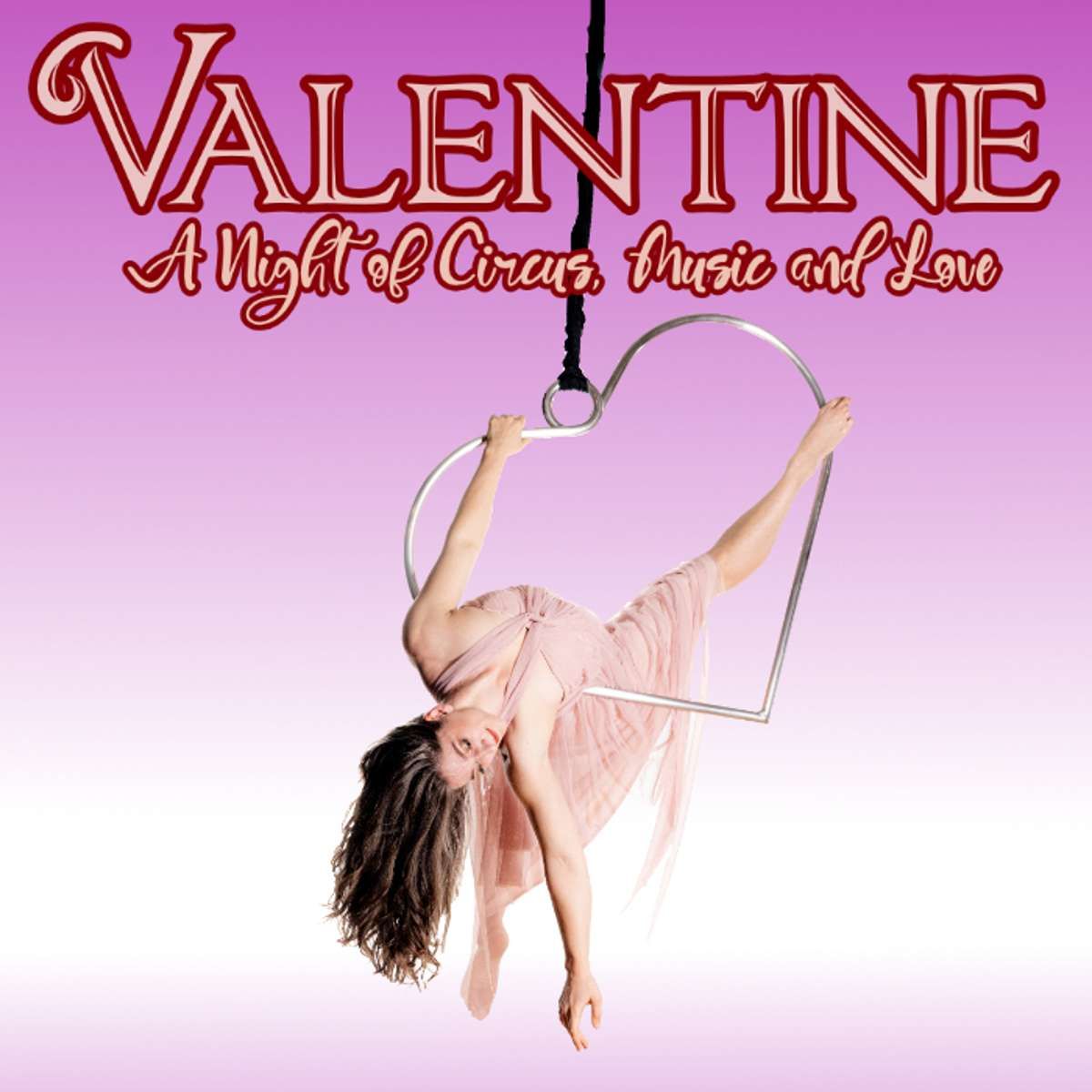 Valentine - A Night of Circus, Music and Love at Alberta Rose Theatre ...