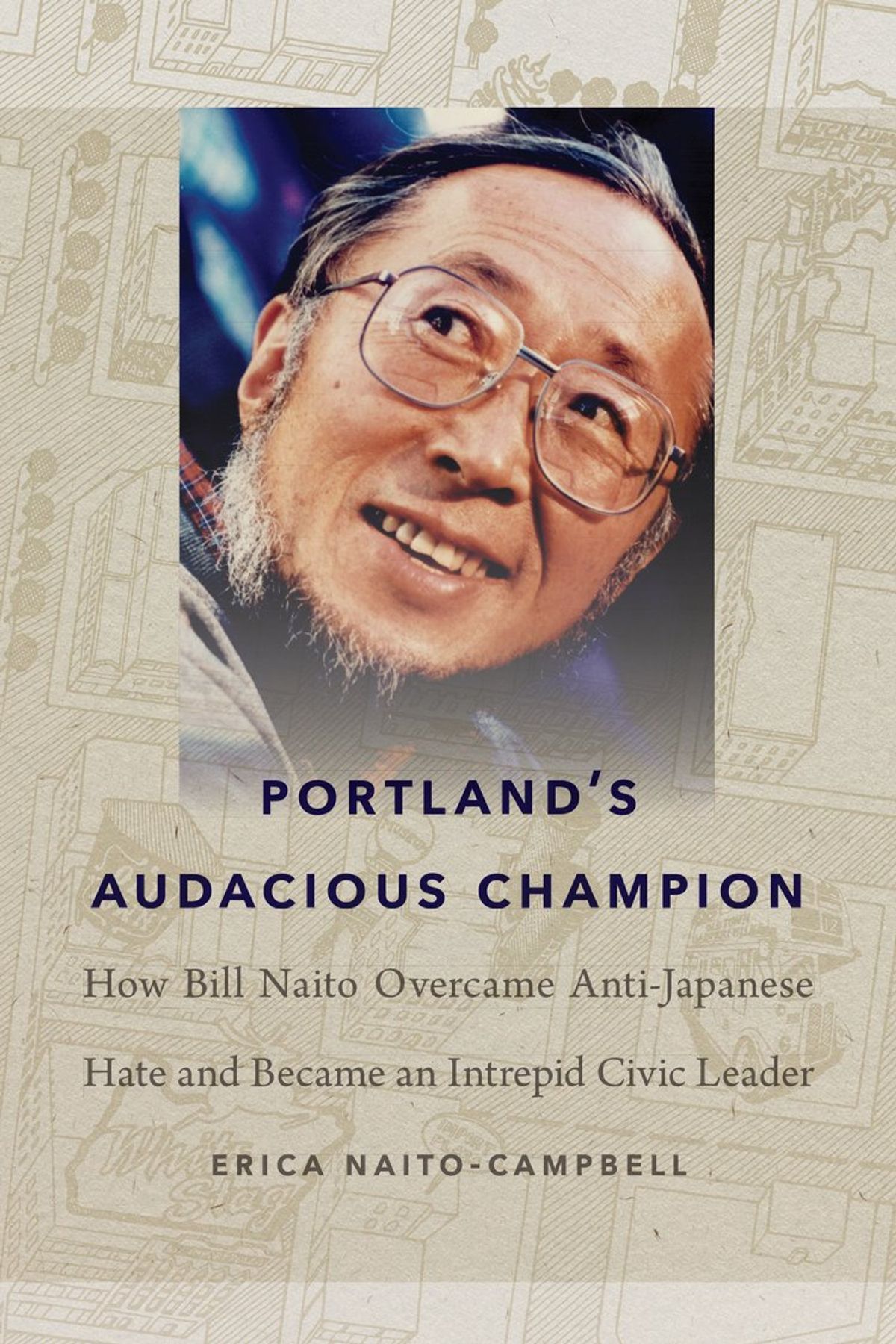 Bill Naito and the Historic Structures He Preserved Presented by Erica ...