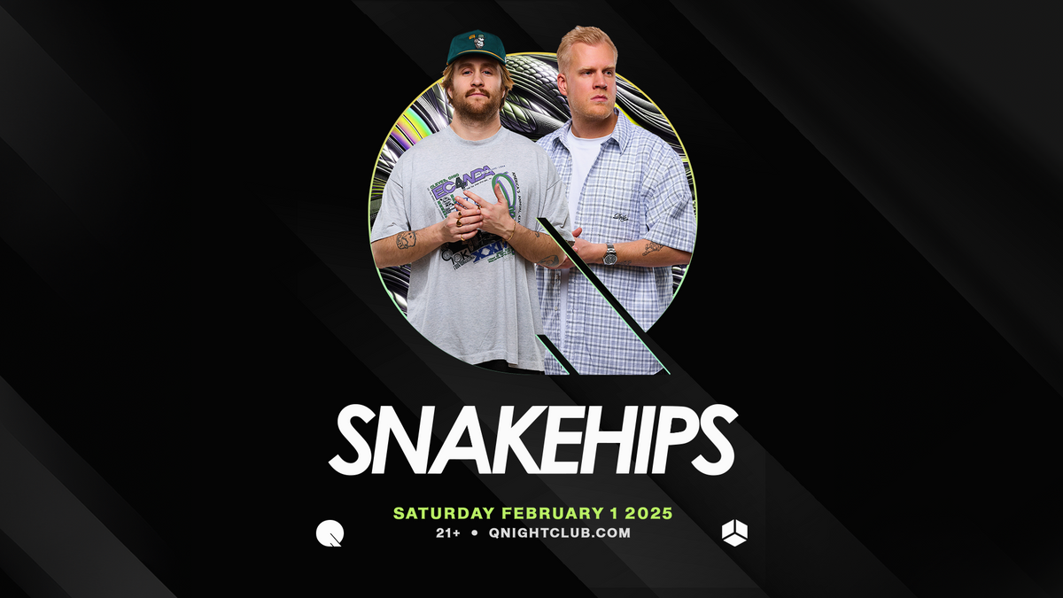 Snakehips at Q Nightclub in Seattle, WA - Saturday, February 1, 2025 ...
