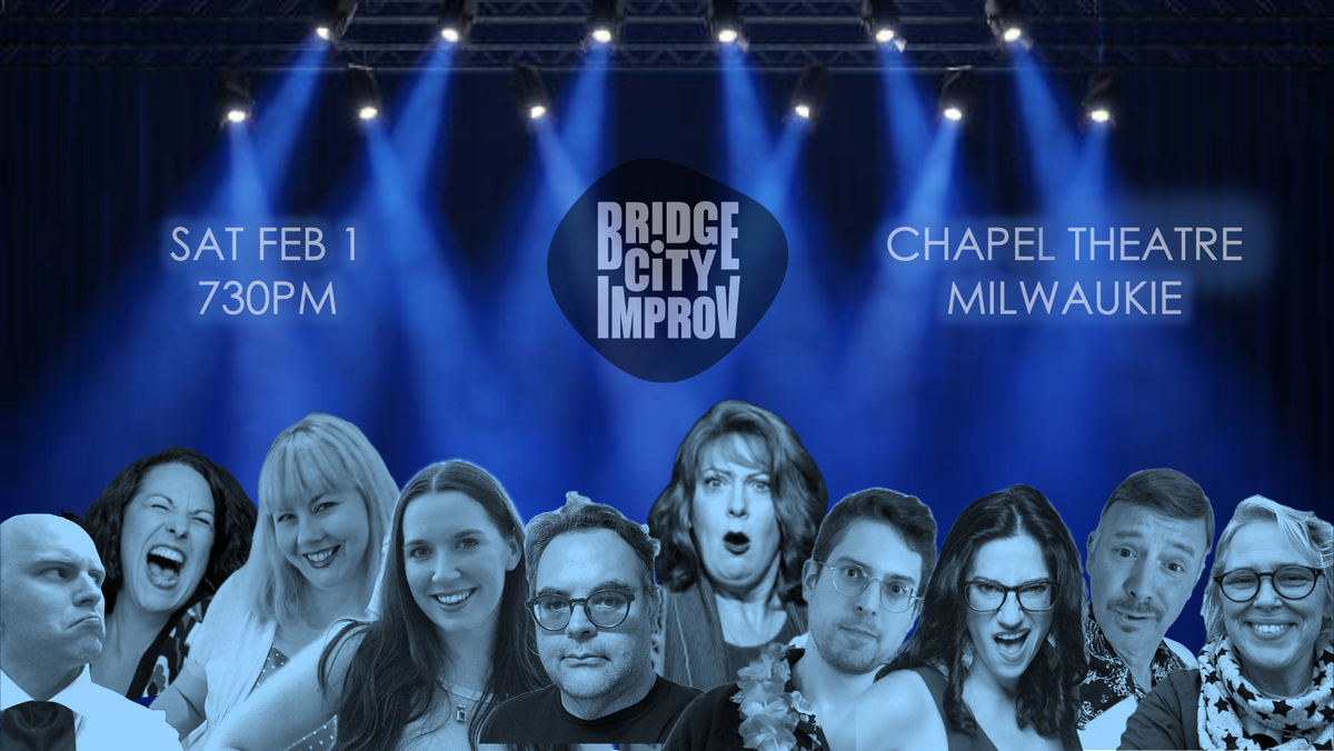 Bridge City Improv at Chapel Theatre in Milwaukie, OR - Saturday ...